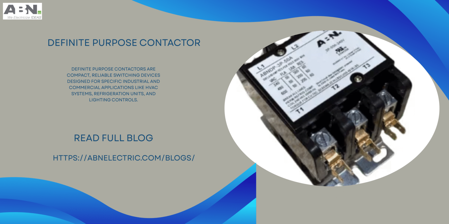 How Does a Definite Purpose Contactor Work? Complete Guide - Abn Electric
